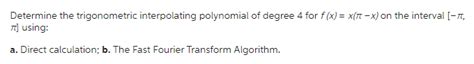 Solved Determine The Trigonometric Interpolating Polynomial Chegg