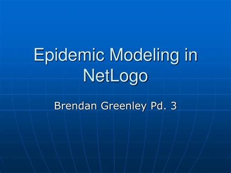 Ppt Epidemic Modeling In Netlogo Powerpoint Presentation Free Download Id4393296