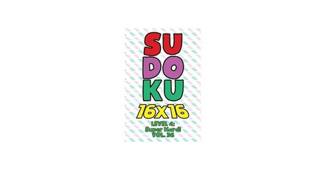 博客來 Sudoku 16 X 16 Level 4 Super Hard Vol 36 Play 16x16 Grid Sudoku Super Hard Level Volume