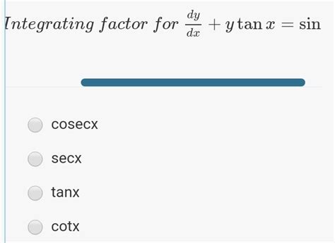 Solved Integrating Factor For Dydx Ytan Xsin Cosecx Secx Tanx Cotx C Algebra
