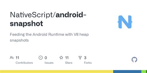 Github Nativescriptandroid Snapshot Feeding The Android Runtime