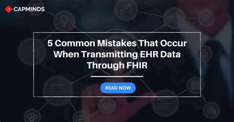 Common Mistakes That Occur When Transmitting EHR Data Through FHIR CapMinds