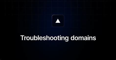 Troubleshooting Domains
