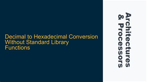 Decimal To Hexadecimal Conversion Without Standard Library Functions System On Chips