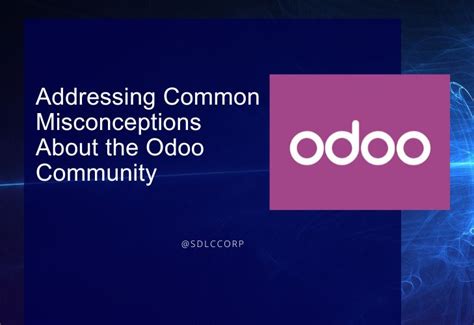 Addressing Common Misconceptions About The Odoo Community Sdlc Corp Addressing Common Misconceptions About The Odoo Community Sdlc Corp