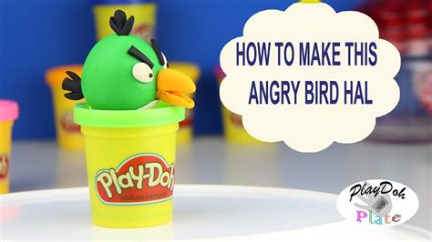 Play Doh Angry Birds How To Make Angry Bird Hal Green Bird With Play Doh Episode 7 Youtube