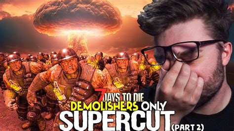 Demolishers Only In 7 Days To Die Supercut Part 2 Youtube