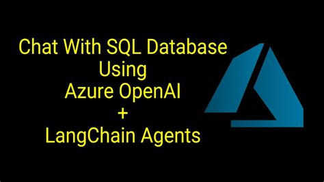 Chat With Sql Database Using Azure Openai Langchain Agents Youtube