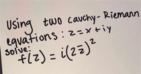 solved using two cauchy riemann equations z x iy solve