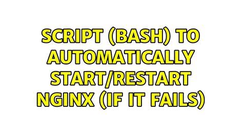 Script Bash To Automatically Startrestart Nginx If It Fails 3
