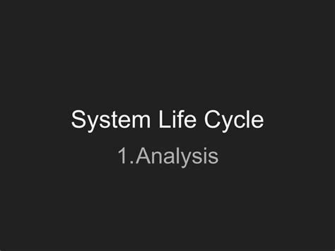 Analysis Stage Of System Life Cycle Pptx