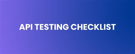 Api Testing Checklist Ensure Reliable And Secure Apis