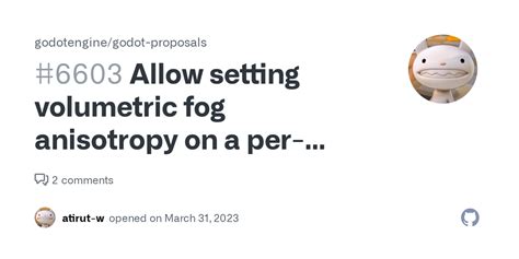 Allow Setting Volumetric Fog Anisotropy On A Per Volume Basis · Issue 6603 · Godotenginegodot