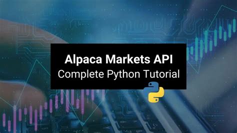 Alpaca Markets Api Python Tutorial Analyzing Alpha
