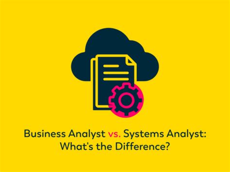 Business Analyst Vs Systems Analyst Whats The Difference