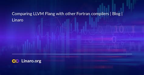 Comparing Llvm Flang With Other Fortran Compilers Blog Linaro