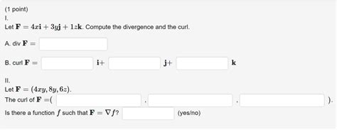 solved let f 4xi 3yj 1zk compute the divergence and