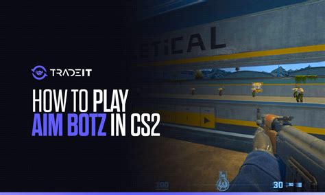 How To Play Aim Botz In CS2