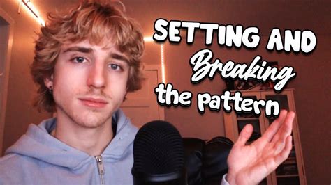 asmr setting and breaking the pattern youtube