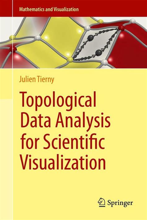 Mathematics And Visualization Topological Data Analysis For Scientific