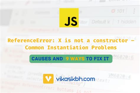 Referenceerror X Is Not A Constructor Common Instantiation Problems Vikas Bhagwagar Full