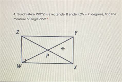 [solved] 4 quadrilateral wxyz is a rectangle if angle pzw 71