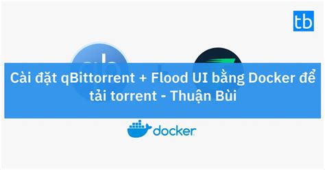 C I T Qbittorrent Flood Ui B Ng Docker T I Torrent Thu N B I Blog