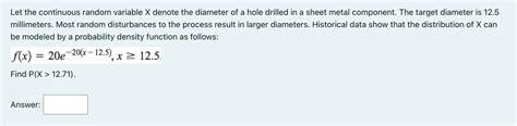 Solved Let The Continuous Random Variable X Denote The Chegg