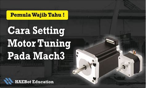 Tutorial Cara Setting Motor Tuning Pada Mach3 Technology And Electronics