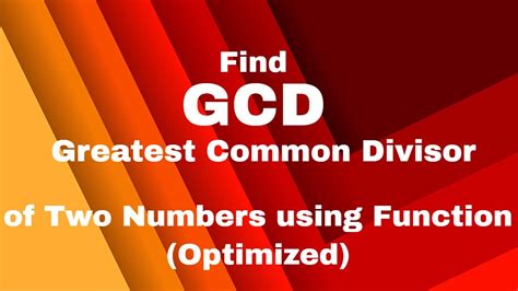 Find Gcd Of Two Numbers Using Function Optimized C Programming
