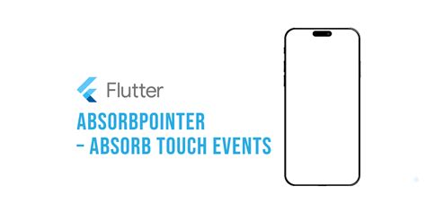 Flutter Absorbpointer Absorb Touch Events