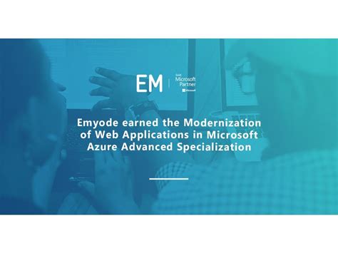 Emyode Has Earned The Modernization Of Web Application To Microsoft Azure Advanced