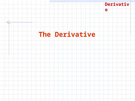 Ppt Derivative The Derivative Derivative One Of The Roots Of