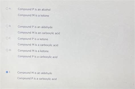 Solved Deduce The Identity Of Compound M And P Whose Ir
