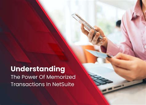 Exploring The Power Of Netsuite Memorized Transactions