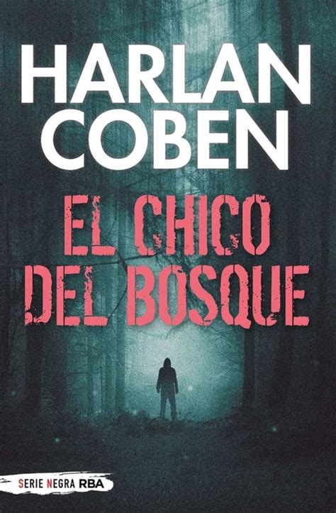 El Chico Del Bosque Harlan Coben Casa Del Libro