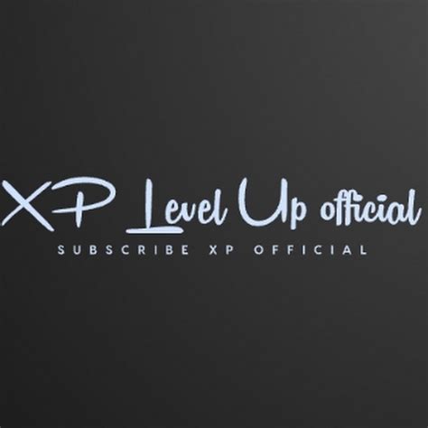 Xp Level Up Official Youtube