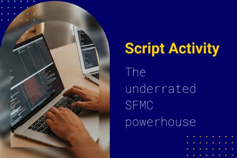 Script Activity The Underrated Sfmc Powerhouse Deselect