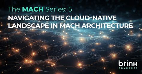 The Cloud Native Landscape In Mach Technology