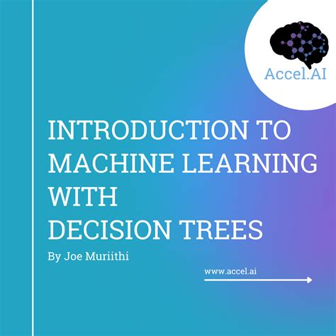 Introduction To Machine Learning With Decision Trees — Accelai