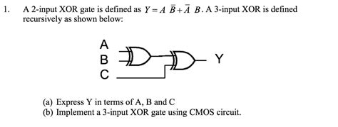 Solved 1 A 2 Input Xor Gate Is Defined As Y A B A B A 3 Input
