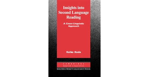 Insights Into Second Language Reading A Cross Linguistic Approach By Keiko Koda