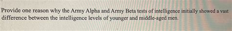 Solved Provide One Reason Why The Army Alpha And Army Beta Chegg Com