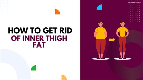 How To Get Rid Of Inner Thigh Fat Working For Health