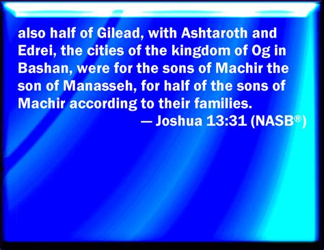 Joshua 13 31 And Half Gilead And Ashtaroth And Edrei Cities Of The