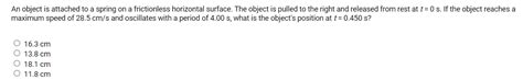 Solved An Object Is Attached To A Spring On A Frictionless Chegg