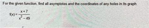 solved for the given function find all asymptotes and the coordinates