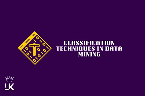Classification Techniques In Data Mining Understanding The Different