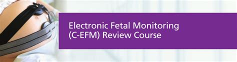 Electronic Fetal Monitoring Certification Review Course Nurse Builders
