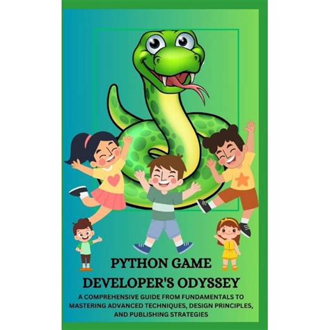 Python Game Developers Odyssey A Comprehensive Guide From